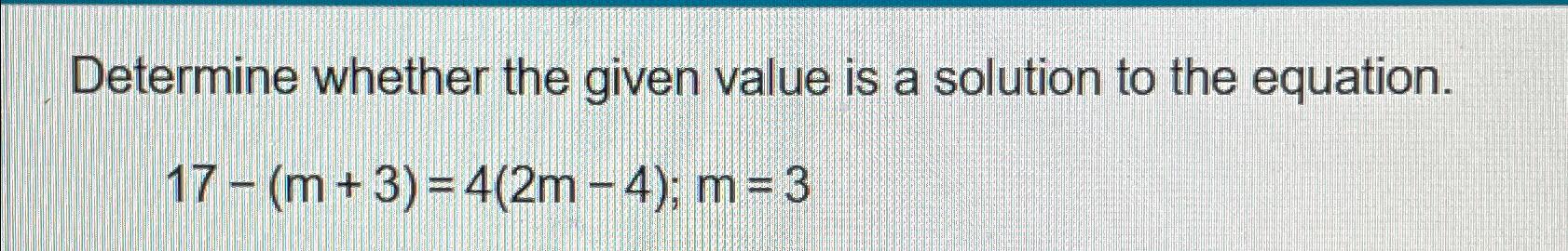 Solved Determine whether the given value is a solution to | Chegg.com