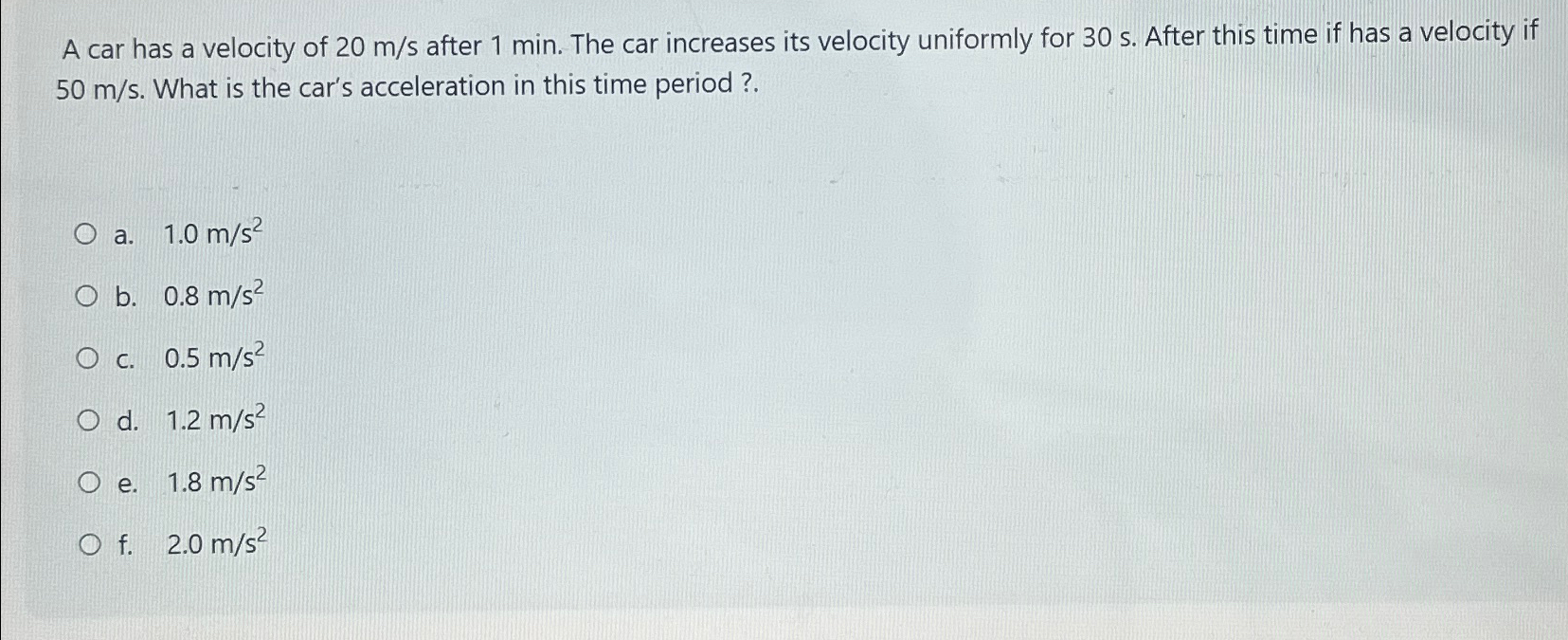 Solved A car has a velocity of 20ms ﻿after 1min. The car | Chegg.com