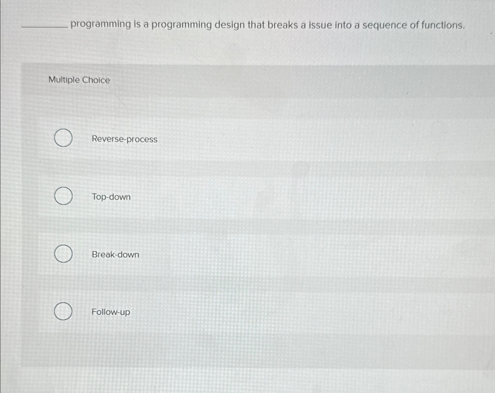 Solved programming is a programming design that breaks a | Chegg.com