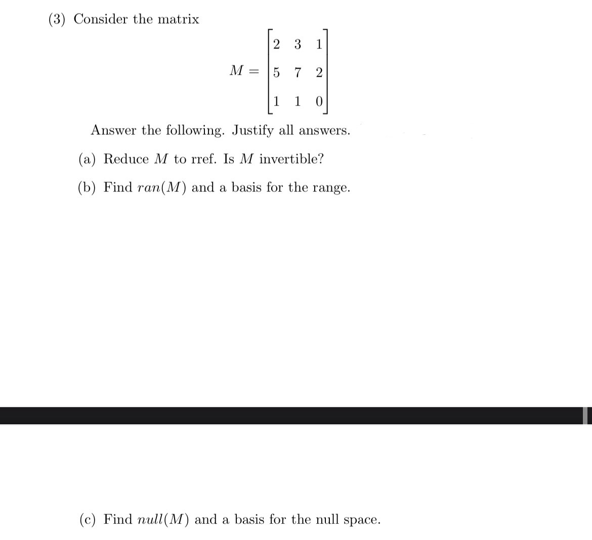 Solved (3) ﻿Consider the matrixM=[231572110]Answer the | Chegg.com