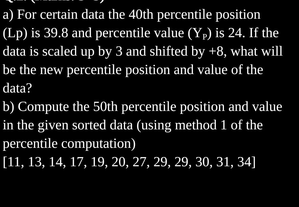 Solved a) For certain data the 40th percentile position (Lp) | Chegg.com