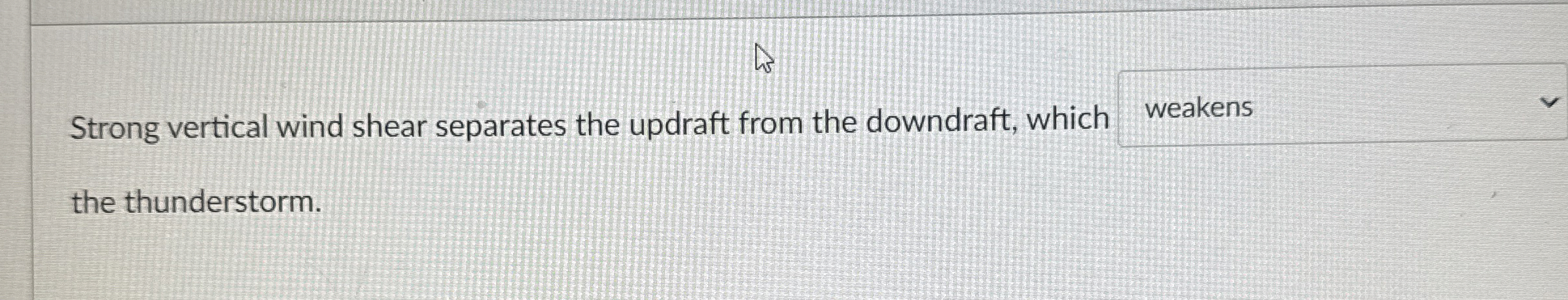 Solved Strong vertical wind shear separates the updraft from | Chegg.com