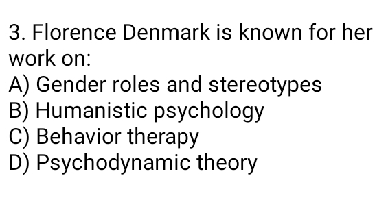 Solved Florence Denmark is known for her work on:A) ﻿Gender | Chegg.com