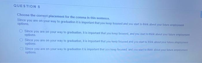 QUESTION 1 Choose the correct placement for the comma | Chegg.com