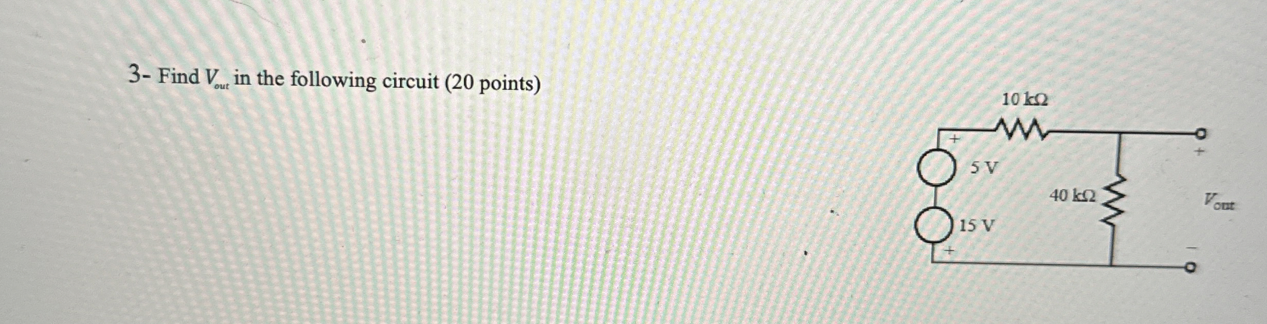 Solved 3- ﻿Find Vout ﻿in the following circuit (20 ﻿points) | Chegg.com