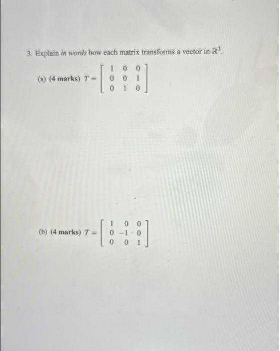 Solved 3. Explain in words how each matrix transforms a | Chegg.com