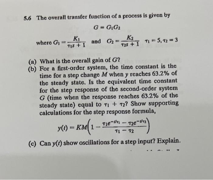 Solved 5.6 The overall transfer function of a process is | Chegg.com