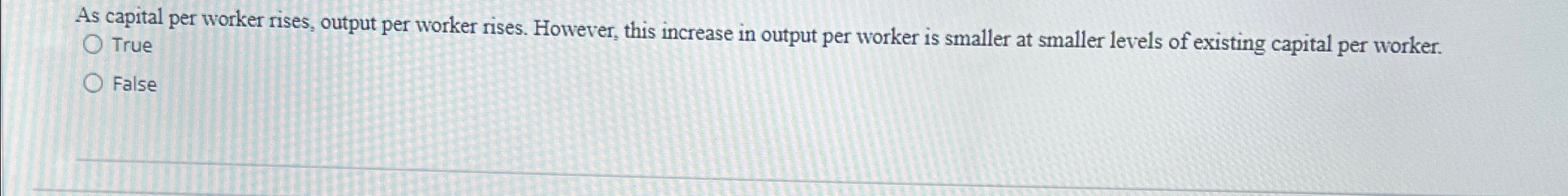 As capital per worker rises, output per worker rises. | Chegg.com