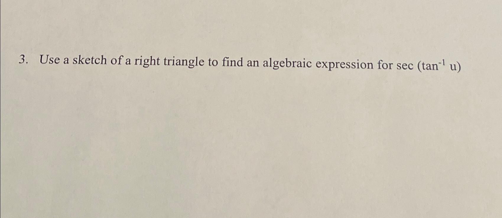Solved Use a sketch of a right triangle to find an algebraic | Chegg.com