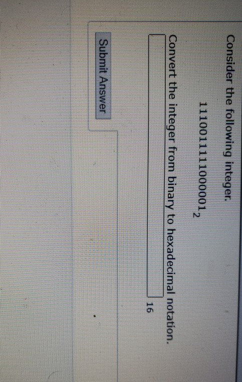 Solved Consider the following integer. 11100111110000012 | Chegg.com Solved Consider the following integer. 11100111110000012 | Chegg.com