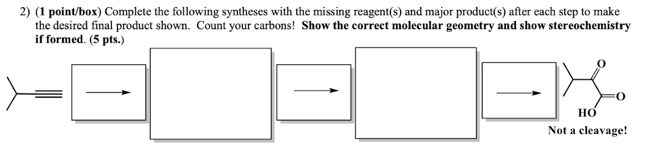 Solved by an EXPERT Complete the following syntheses with the missing | Chegg.com