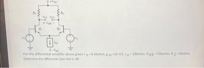 Solved For the differential amplifer above given | Chegg.com Solved For the differential amplifer above given | Chegg.com