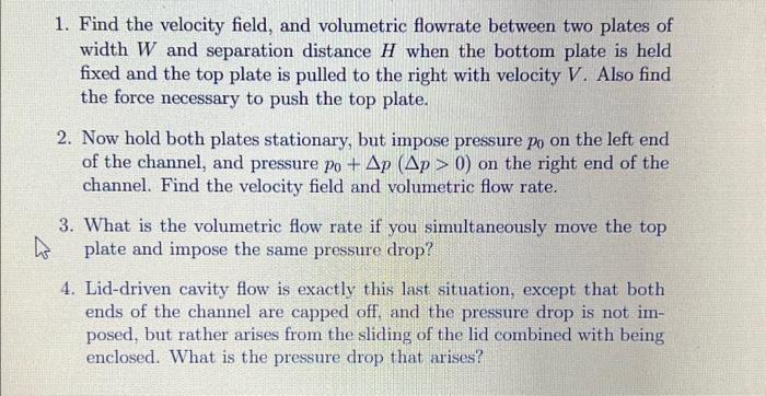 Solved 1. Find the velocity field, and volumetric flowrate | Chegg.com