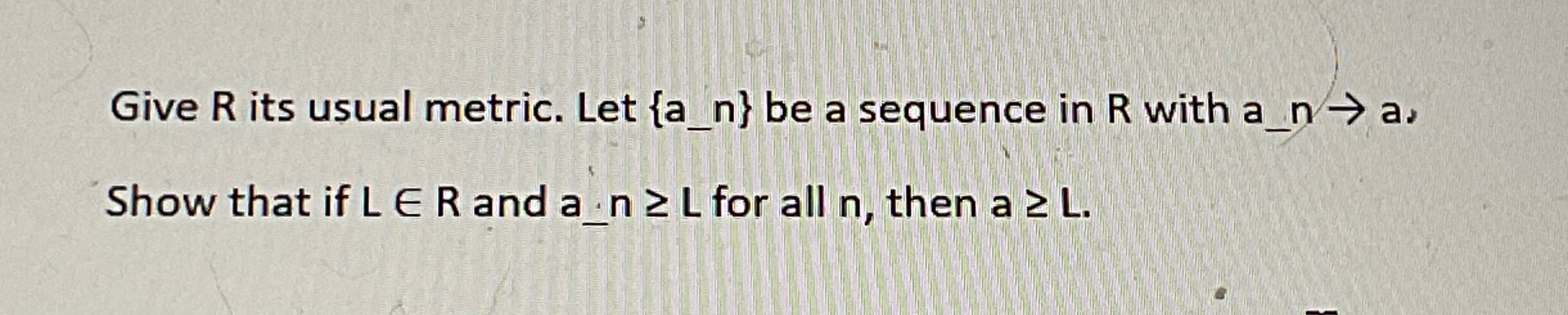 Solved Give R ﻿its usual metric. Let {a-n} ﻿be a sequence in | Chegg.com