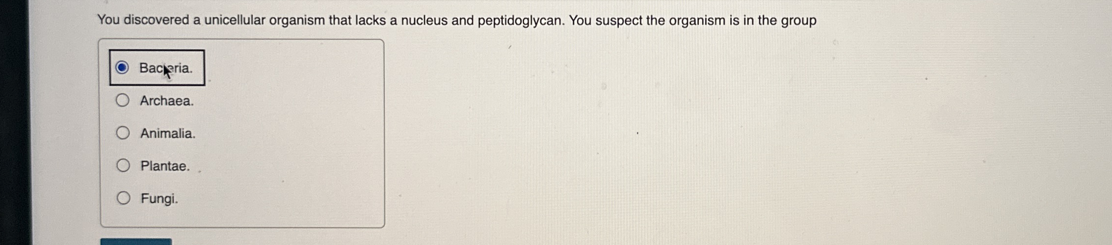 Solved You discovered a unicellular organism that lacks a | Chegg.com