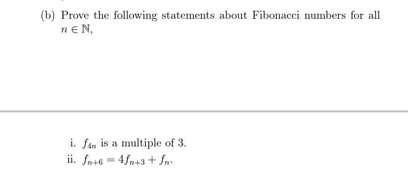 Solved (b) Prove the following statements about Fibonacci | Chegg.com