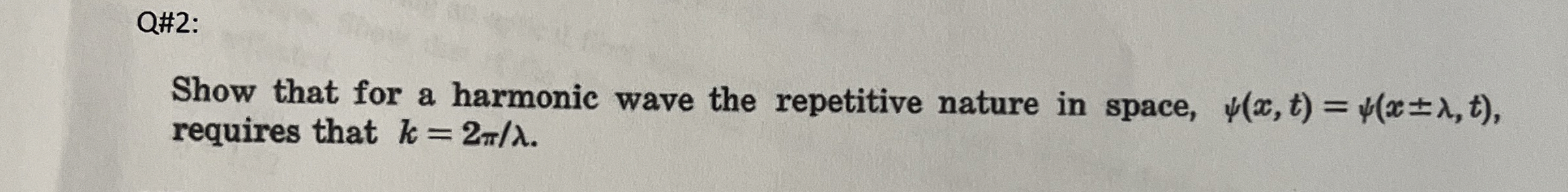 Solved Q#2:Show that for a harmonic wave the repetitive | Chegg.com