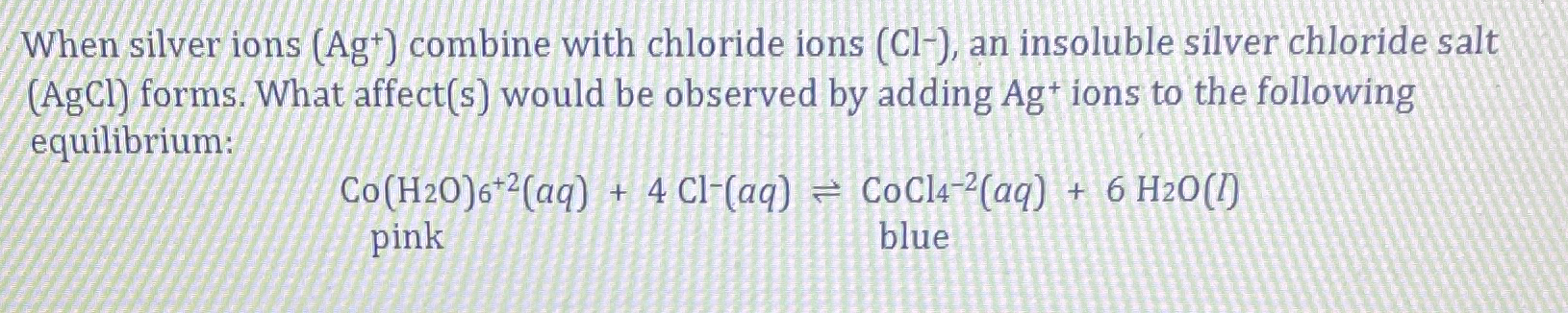Solved When silver ions (Ag+)combine with chloride ions | Chegg.com