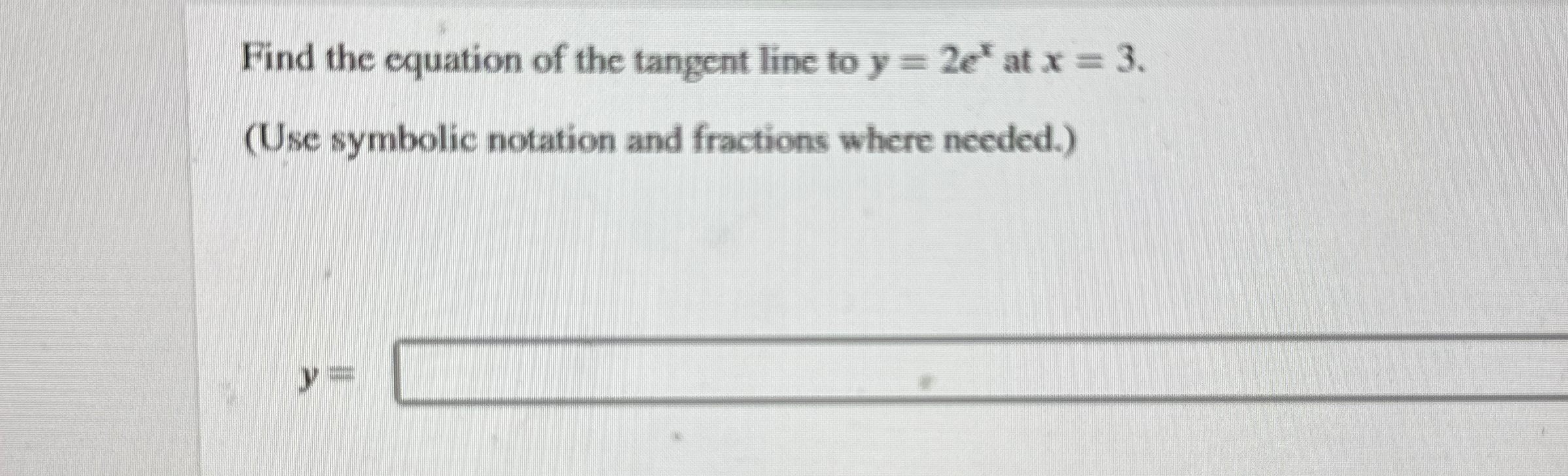 Solved Find the equation of the tangent line to y=2ex ﻿at | Chegg.com