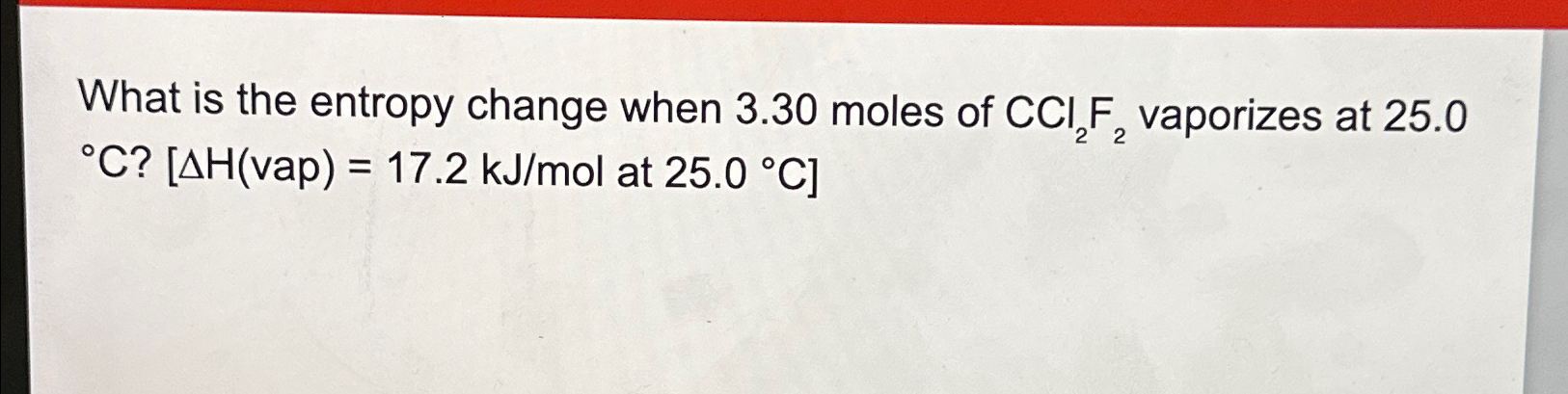 Solved What is the entropy change when 3.30 ﻿moles of CCl2F2 | Chegg.com