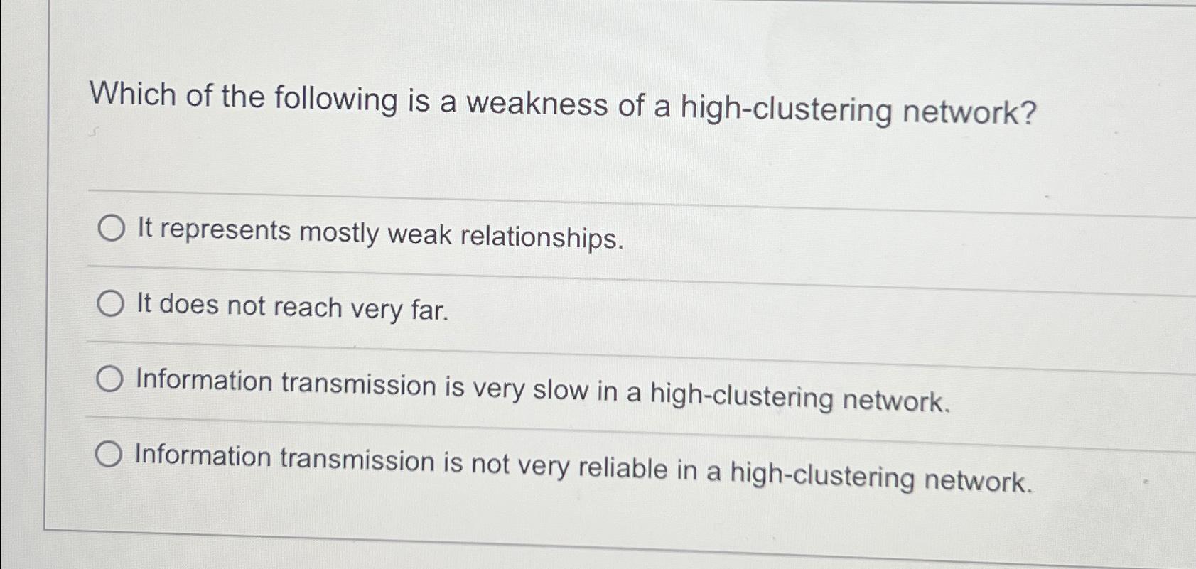 Solved Which of the following is a weakness of a | Chegg.com