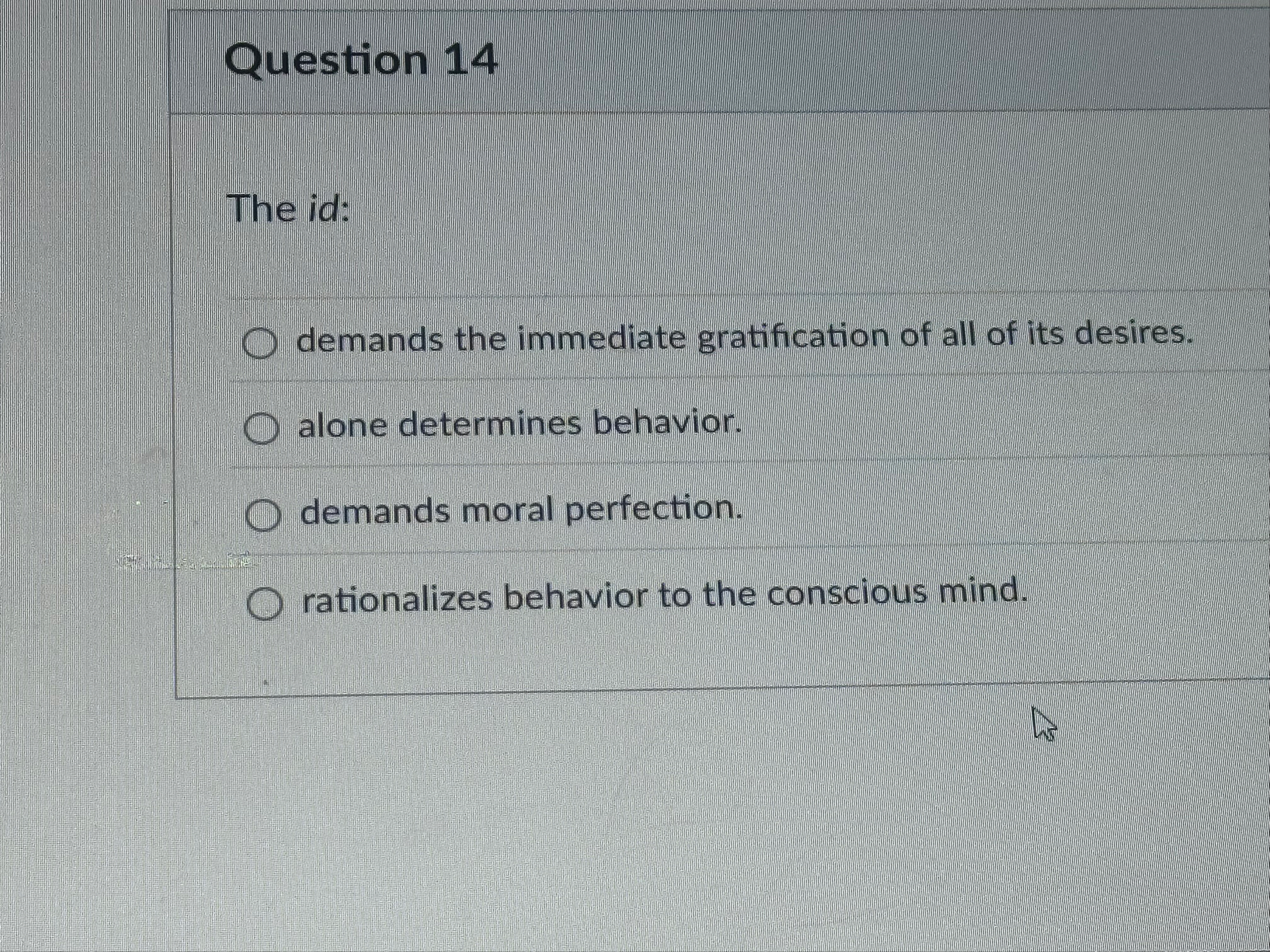 Solved Question 14The id:demands the immediate gratification | Chegg.com