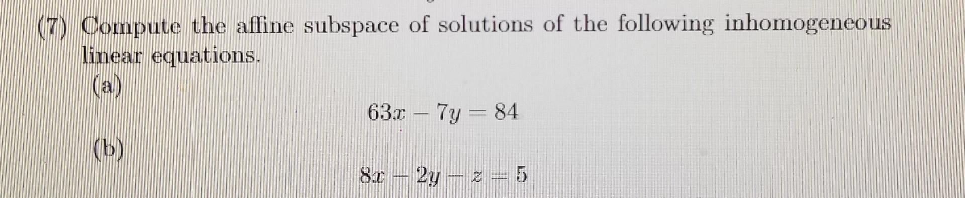 Solved (7) Compute the affine subspace of solutions of the | Chegg.com