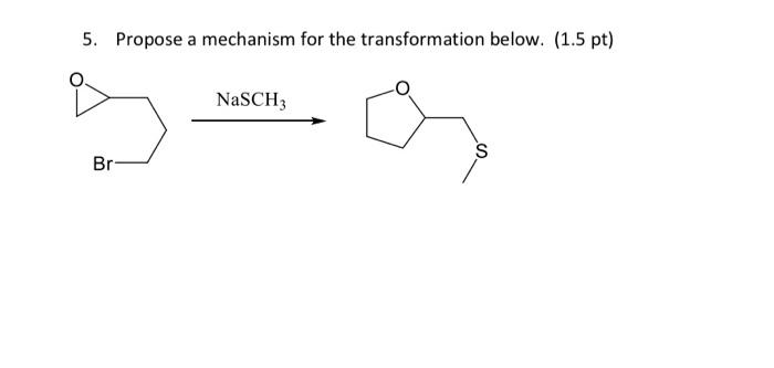 Solved 5. Propose a mechanism for the transformation below. | Chegg.com