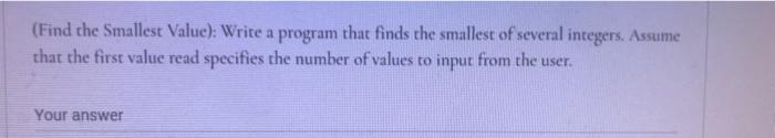 Solved (Find the Smallest Value): Write a program that finds | Chegg.com