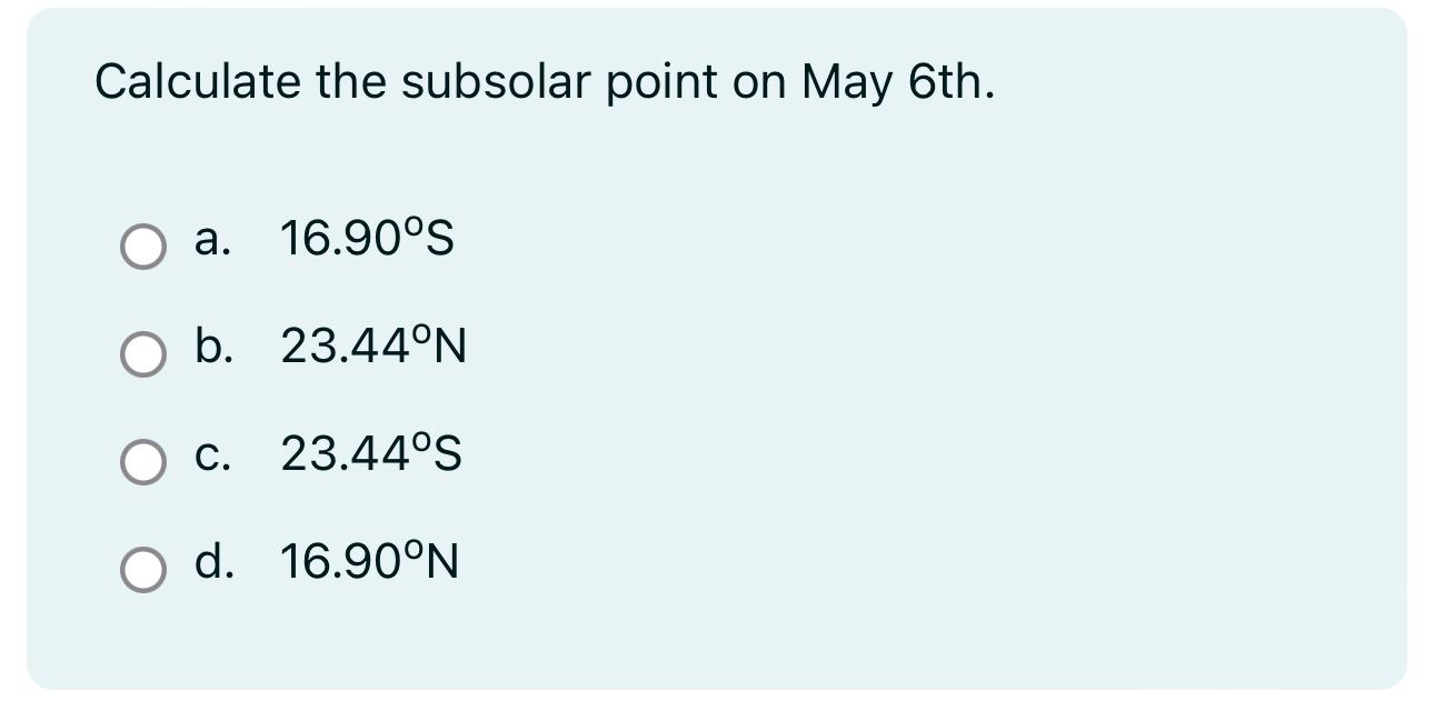Solved Calculate the subsolar point on May 6 | Chegg.com
