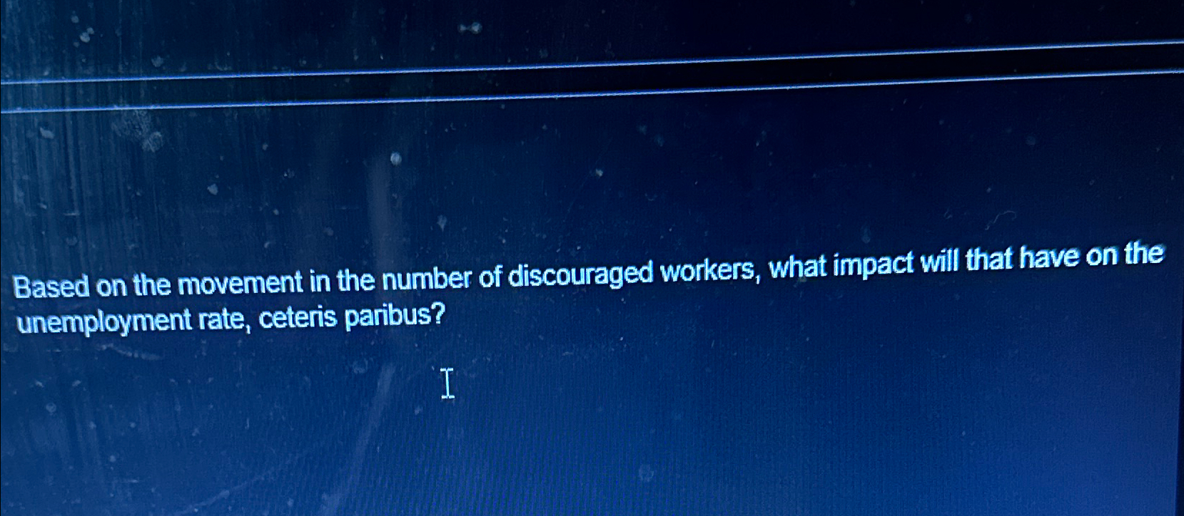 Solved Based on the movement in the number of discouraged | Chegg.com