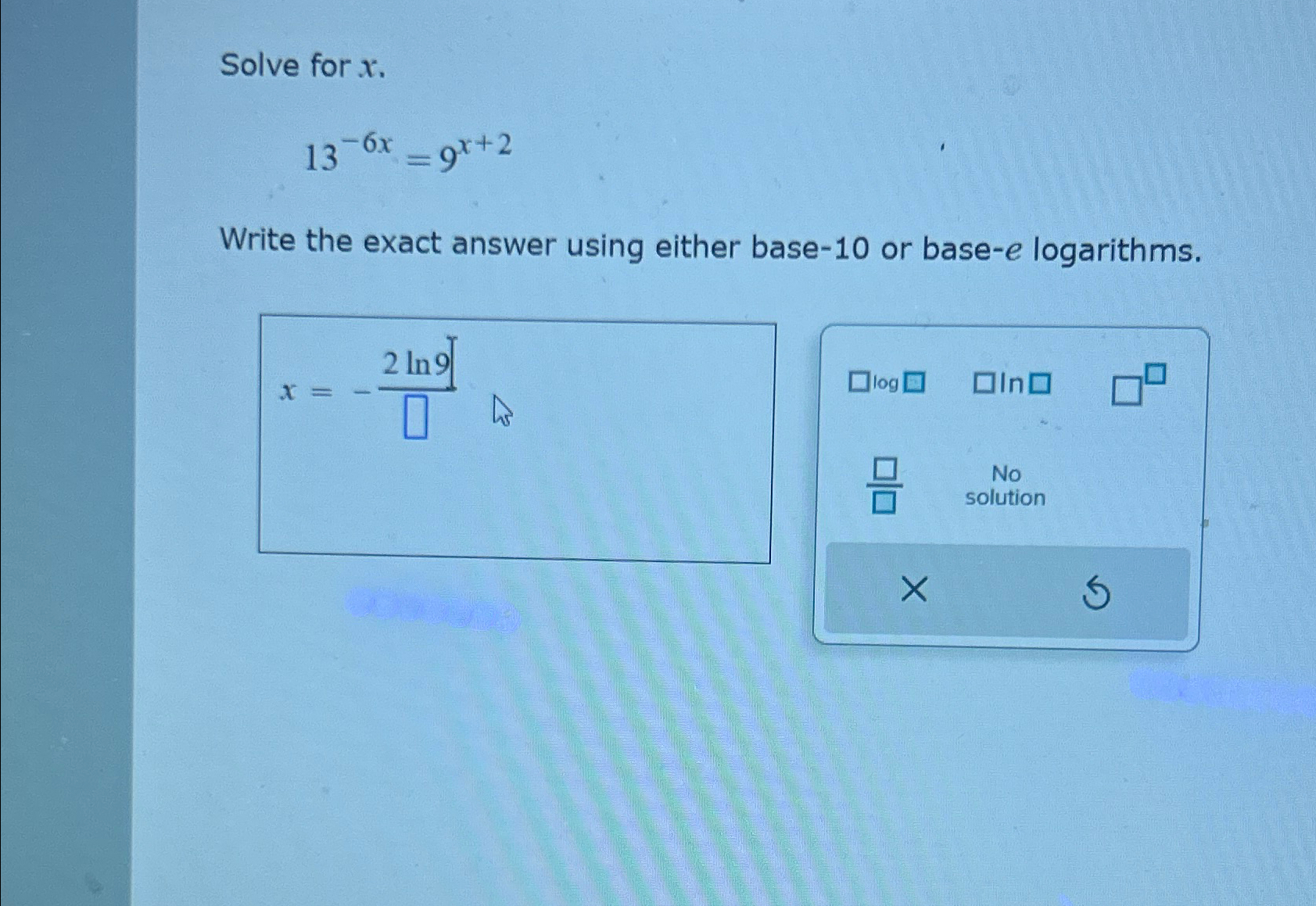 Solved Solve for x13-6x=9x+2Write the exact answer using | Chegg.com
