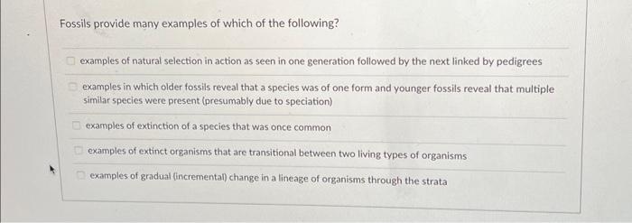 Solved Fossils provide many examples of which of the | Chegg.com
