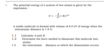 Solved 1. The potential energy of a system of two atoms is | Chegg.com