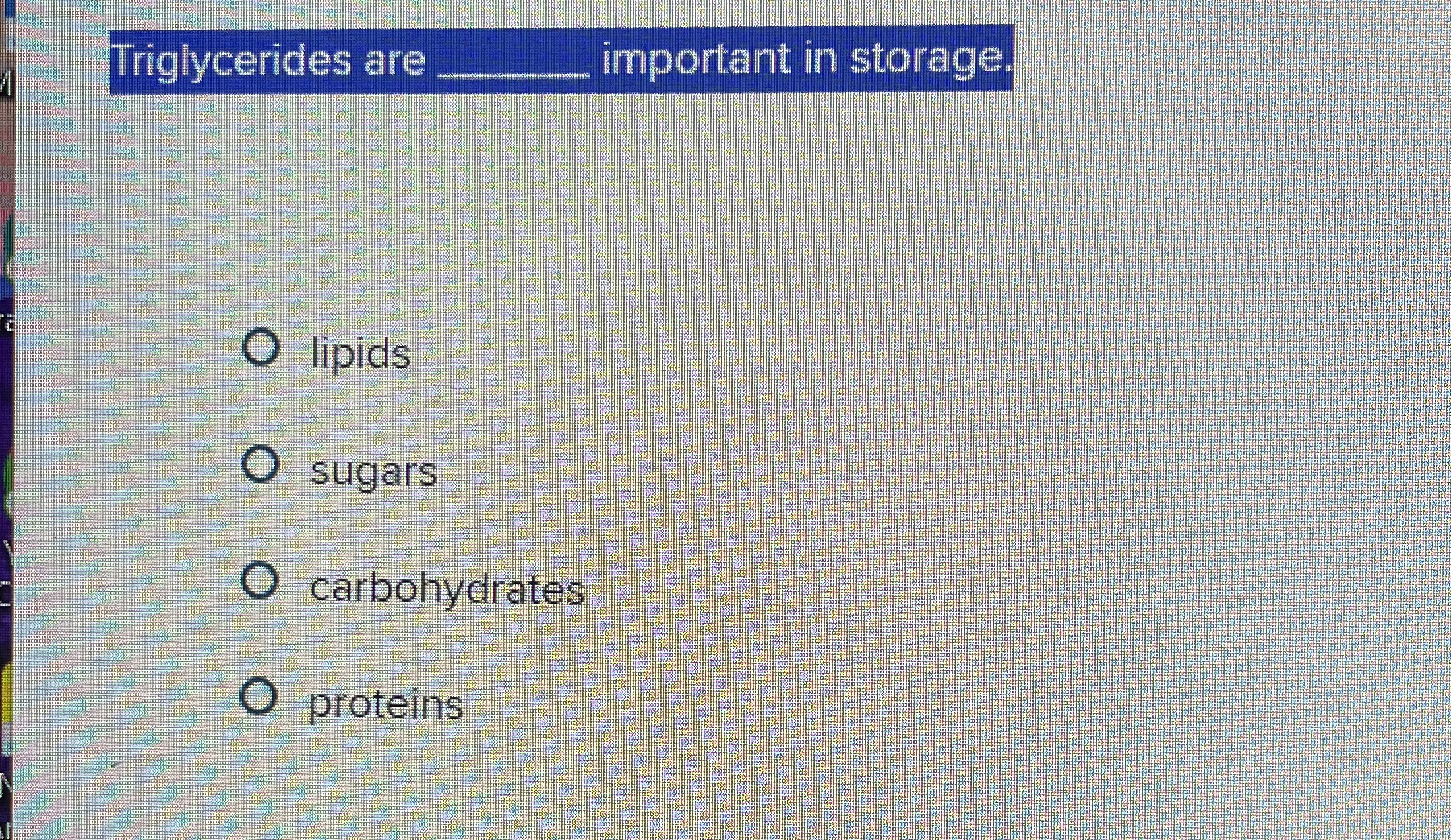 Solved Triglycerides are q, ﻿important in | Chegg.com