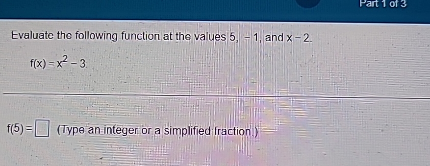 Solved Part 1 ﻿of 3Evaluate the following function at the | Chegg.com