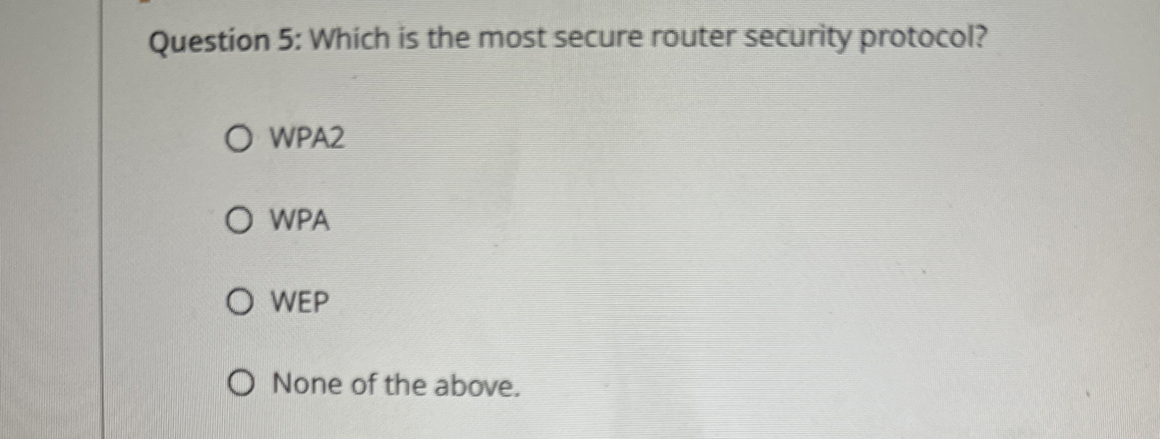 Solved Question 5: Which is the most secure router security | Chegg.com