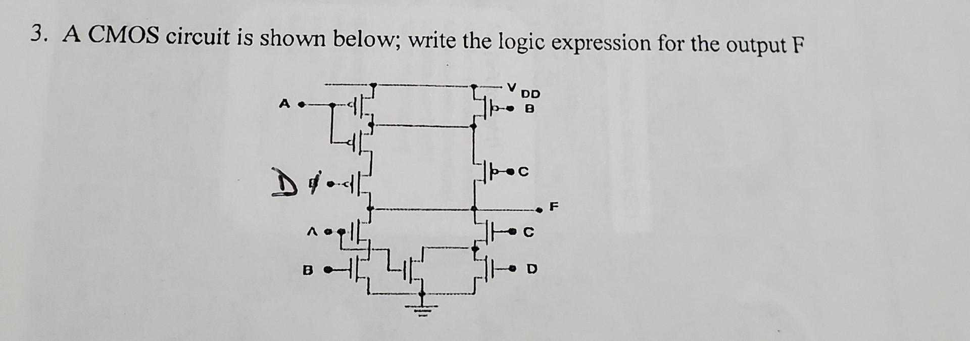 Solved 3. A CMOS circuit is shown below; write the logic | Chegg.com