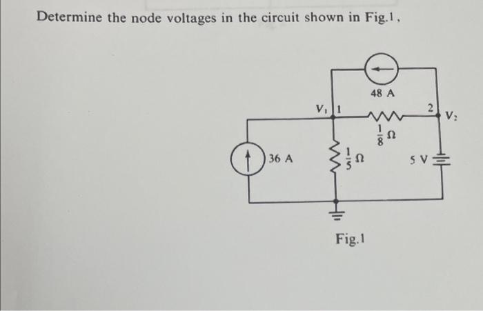 Solved Determine the node voltages in the circuit shown in | Chegg.com