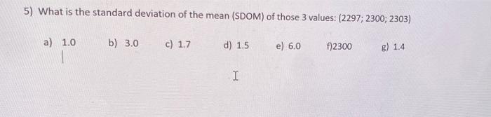 Solved 5) What is the standard deviation of the mean (SDOM) | Chegg.com