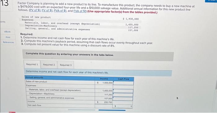 Solved Factor Company is planning to add a new product to | Chegg.com