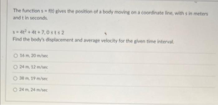 Solved The Function S F T Gives The Position Of A Body