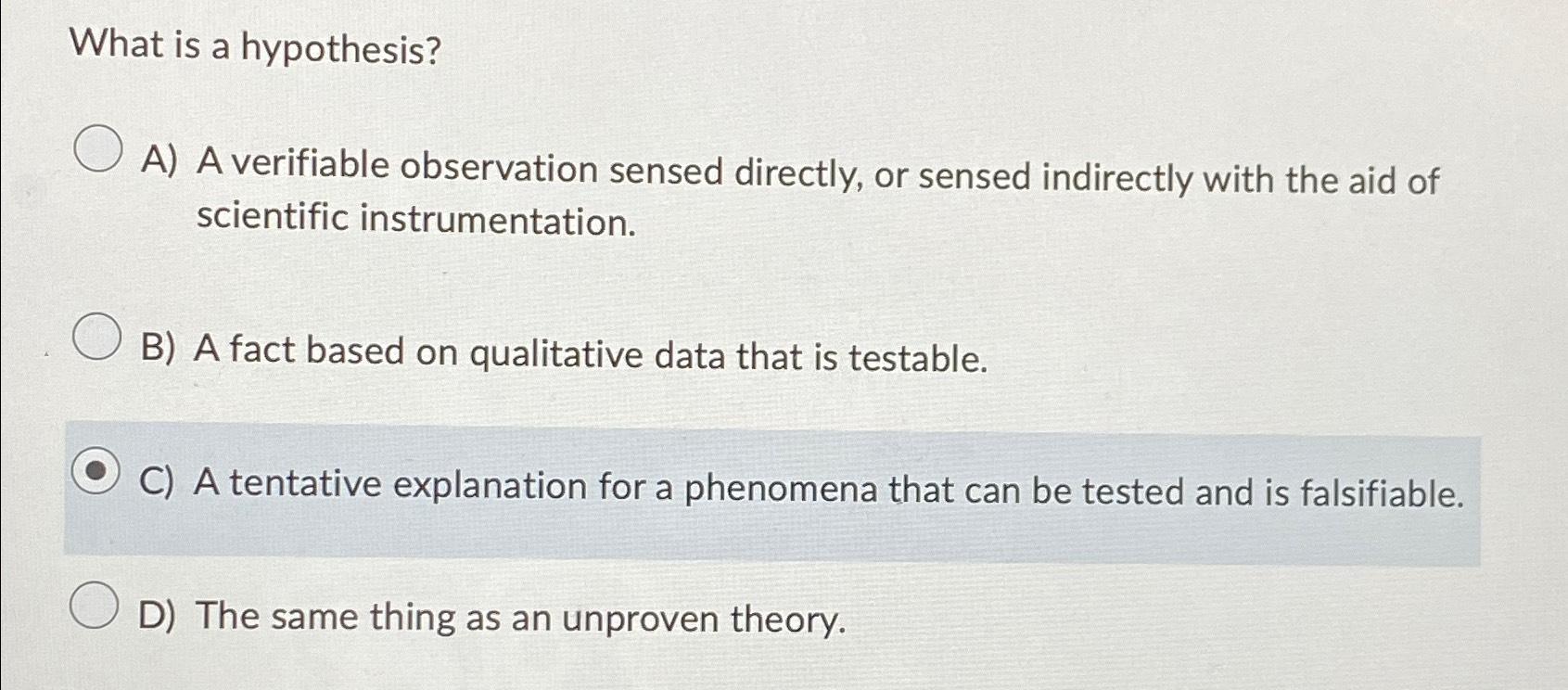 Solved What is a hypothesis?A) ﻿A verifiable observation | Chegg.com