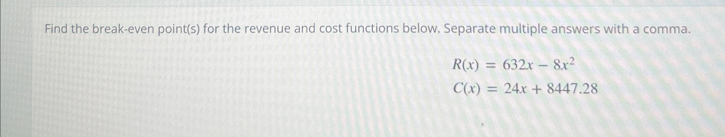 Solved Find the break-even point(s) ﻿for the revenue and | Chegg.com