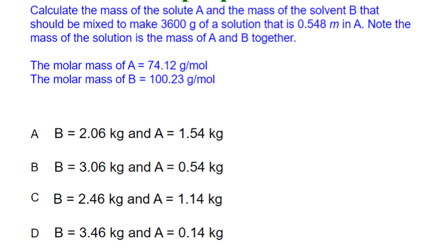 Solved Calculate the mass of the solute A and the mass of | Chegg.com