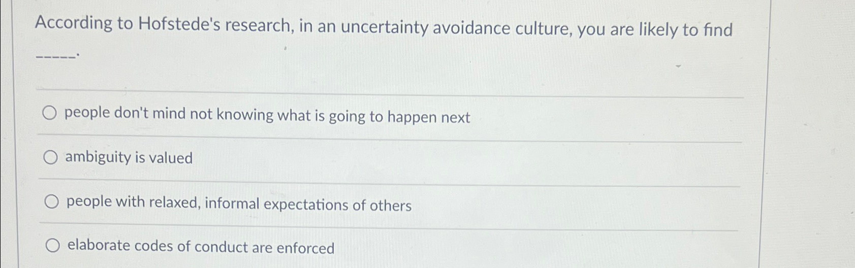 Solved According to Hofstede's research, in an uncertainty | Chegg.com