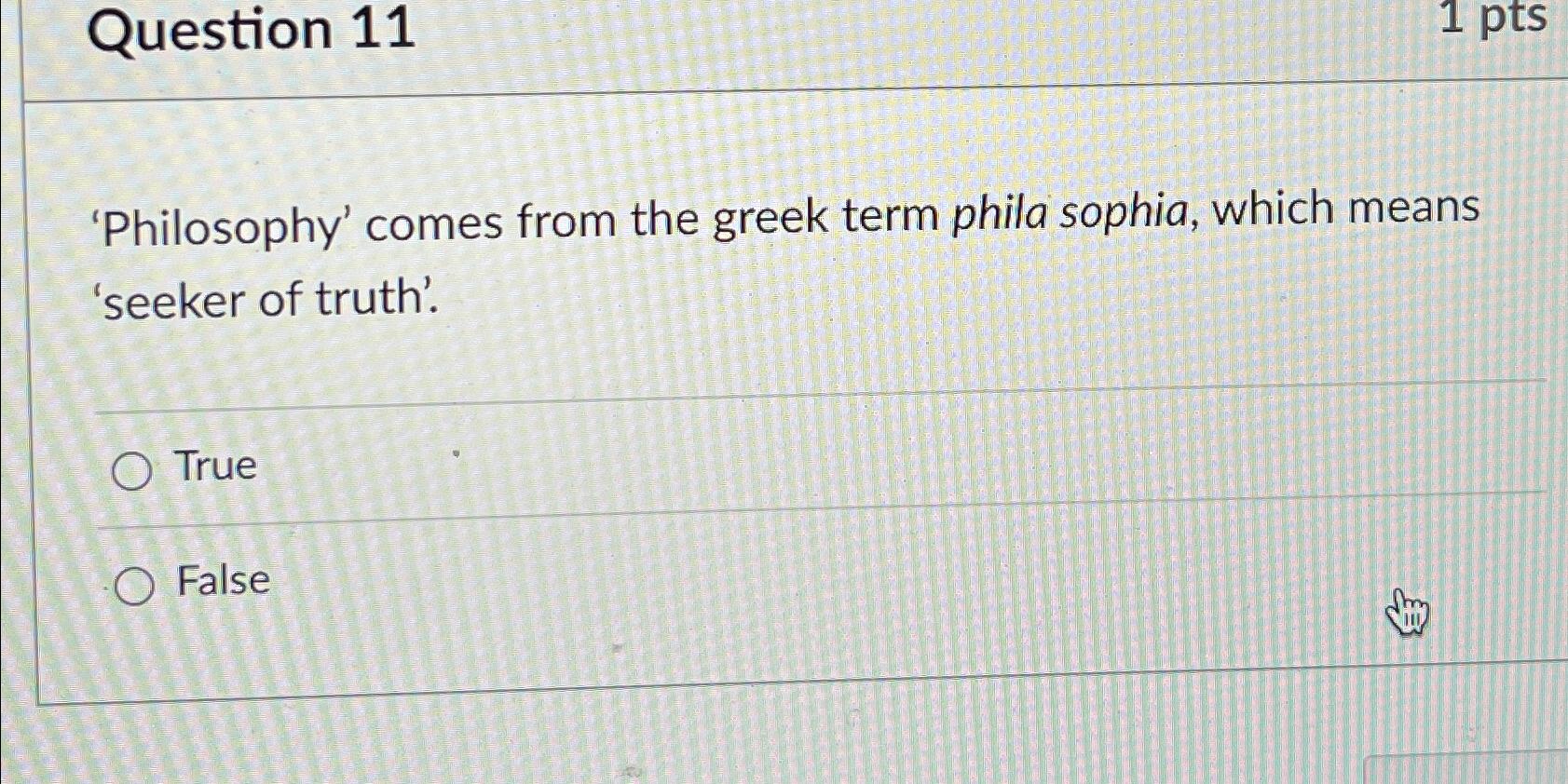 Solved Question 11'Philosophy' comes from the greek term | Chegg.com