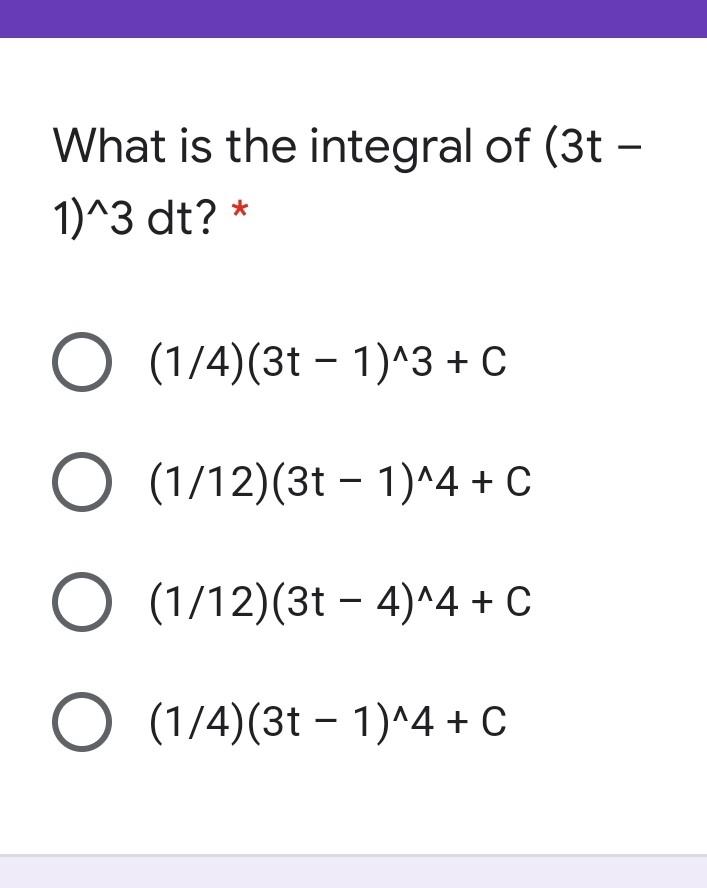 Solved What is the integral of (3t - 1)^3 dt? * O (1/4)(3t - | Chegg.com