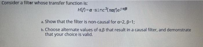 Solved Consider a filter whose transfer function is: H(A)=a | Chegg.com