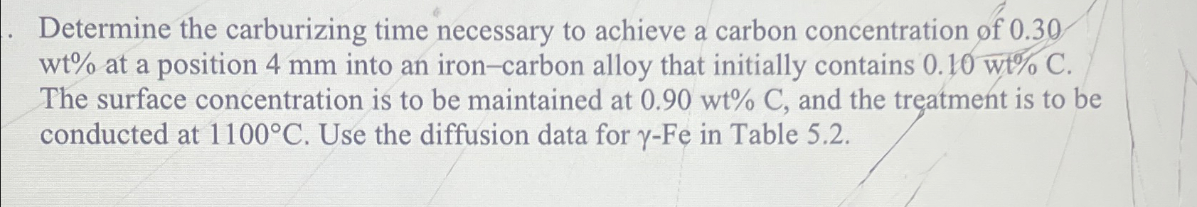 Solved Determine the carburizing time necessary to achieve a | Chegg.com